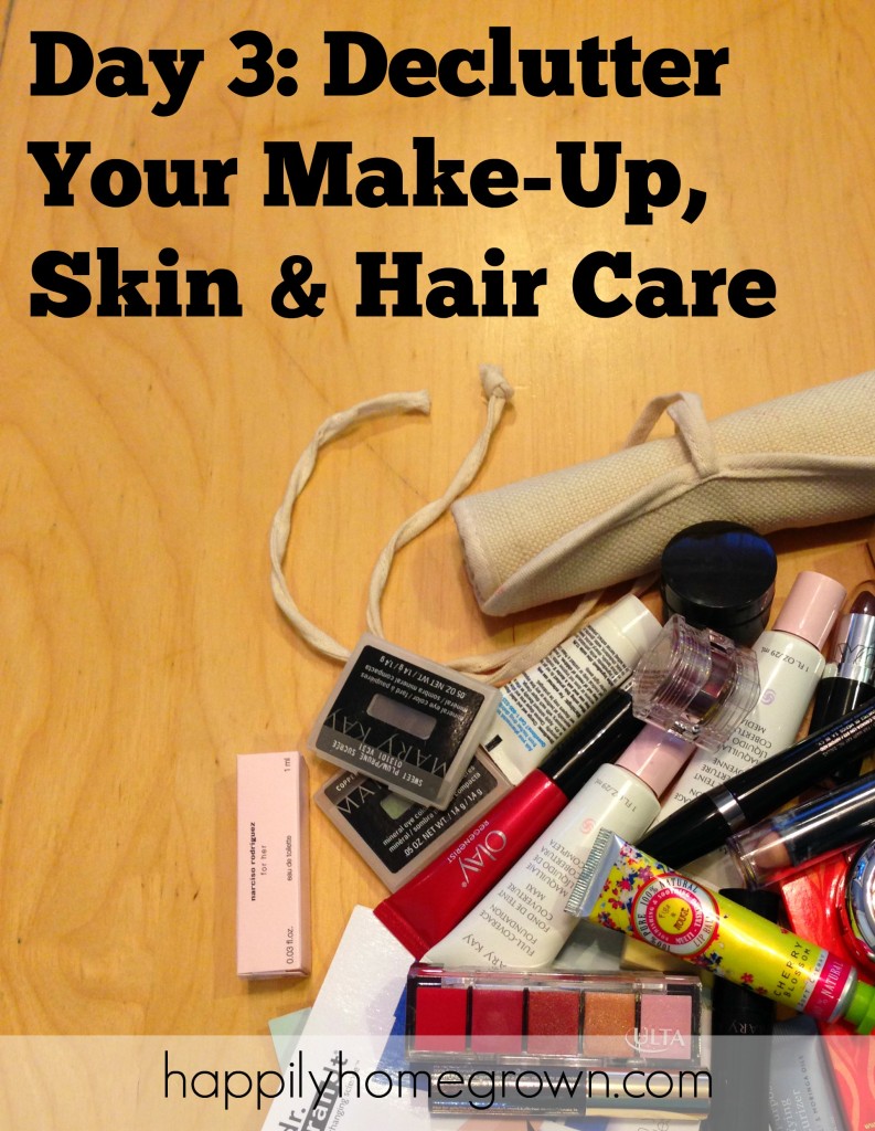 Day 3: Declutter Your Make-Up, Skin & Hair Care - Happily Homegrown