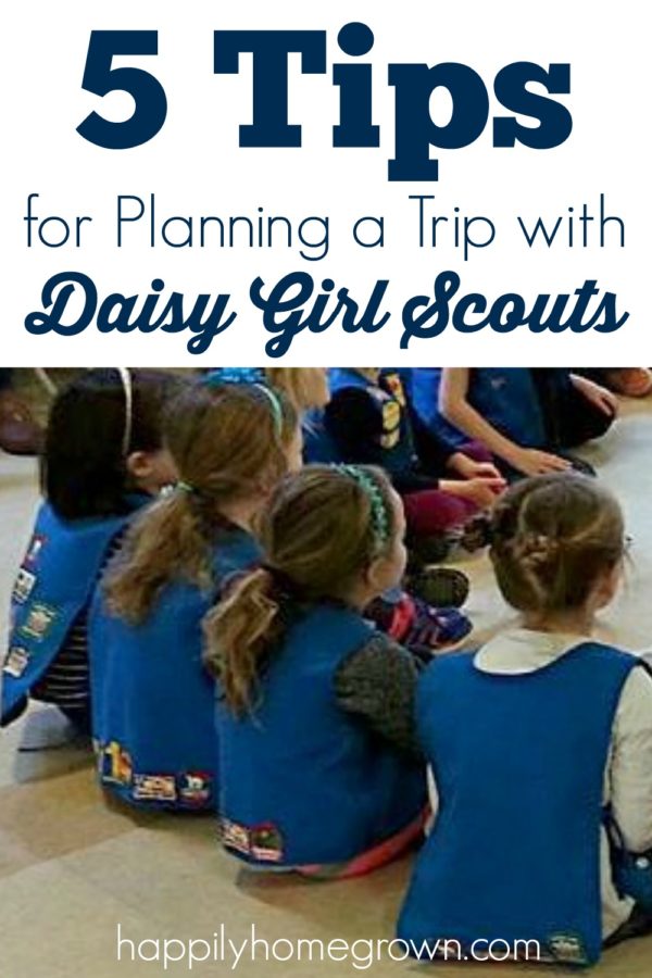5 Tips for Planning a Trip with Daisy Girl Scouts - Happily Homegrown