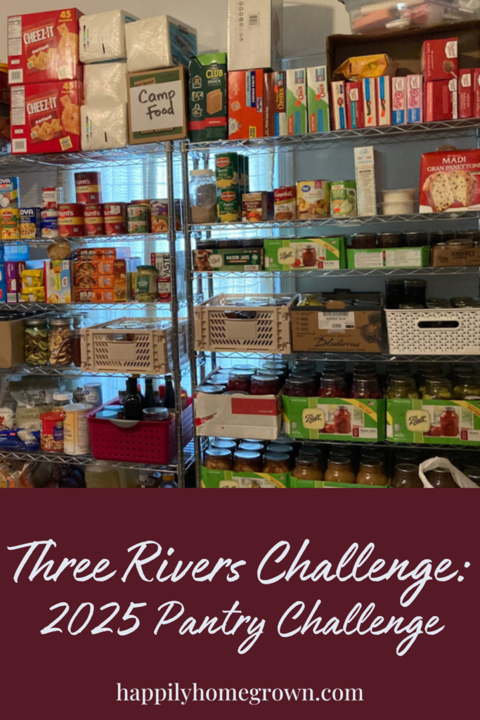 Three Rivers Challenge - 2025 Pantry Challenge - Happily Homegrown